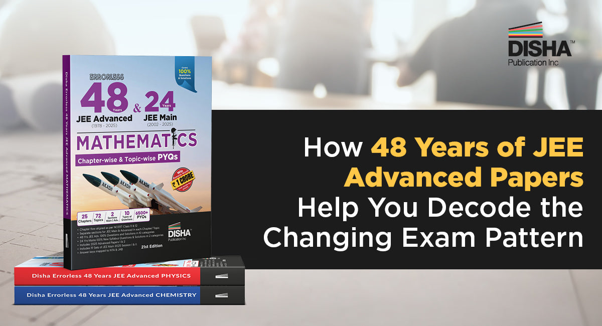 How 48 Years of JEE Advanced Papers Help You Decode the Changing Exam ...