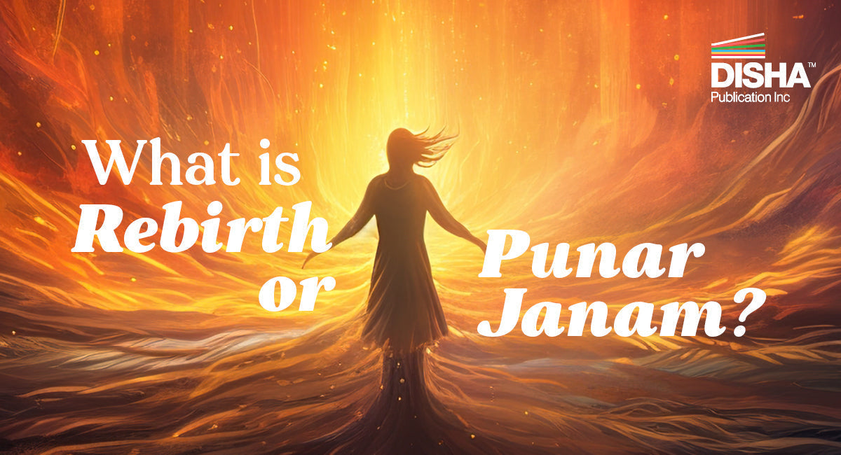 What is Rebirth or Punar Janam? – Disha Publication